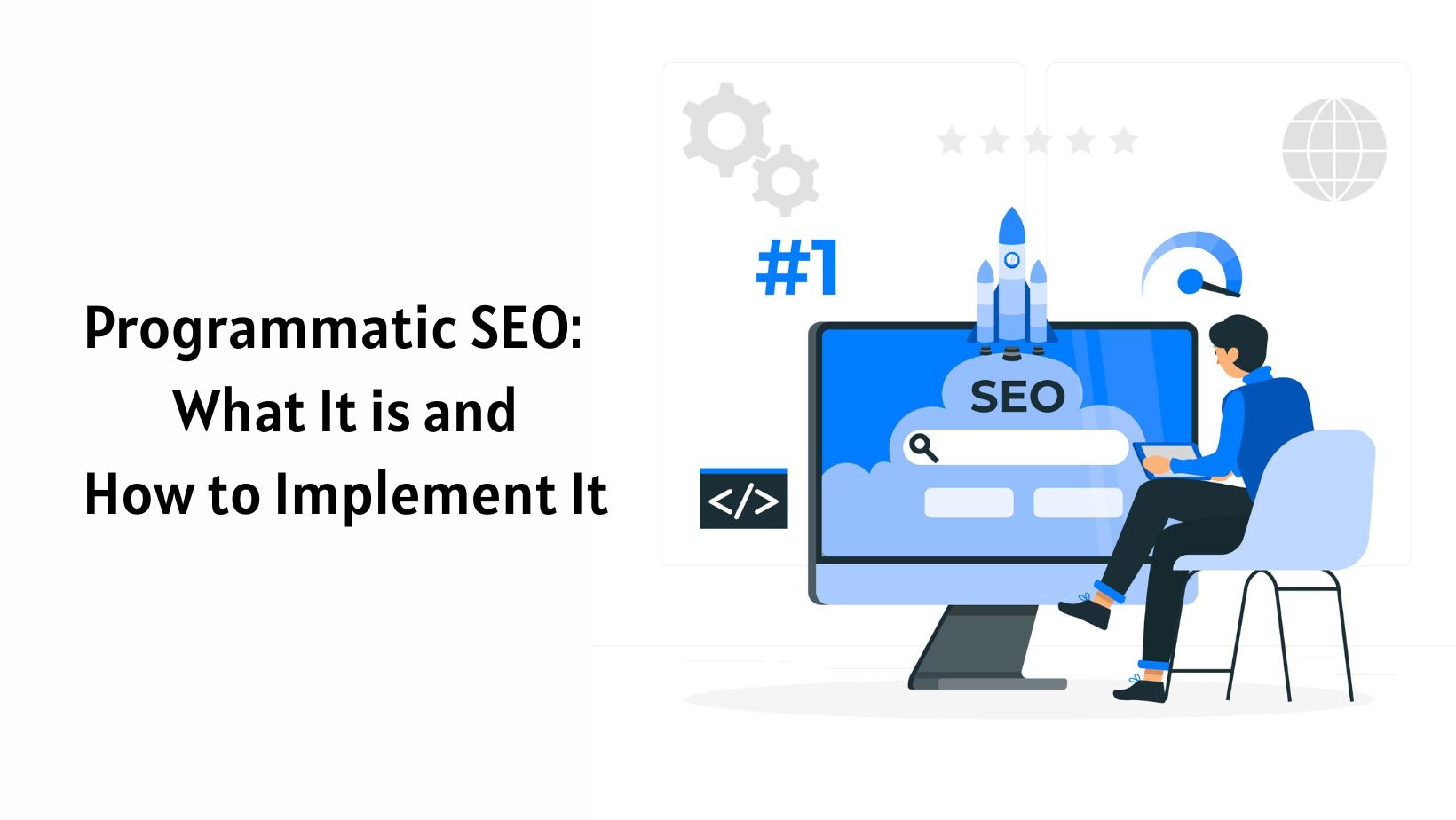 Programmatic SEO: What It is and How to Implement It